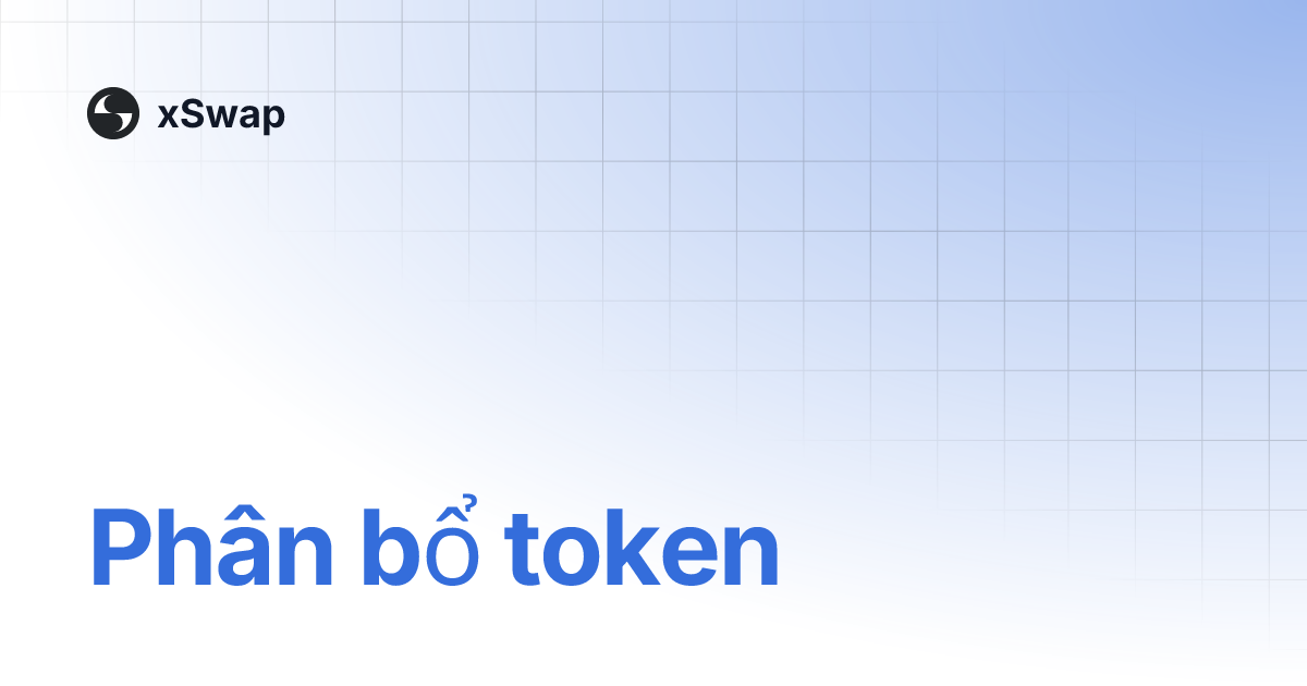 Phân bổ token | xSwap